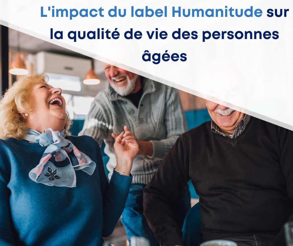 L'Humanitude : Impact Sur Les Personnes âgées